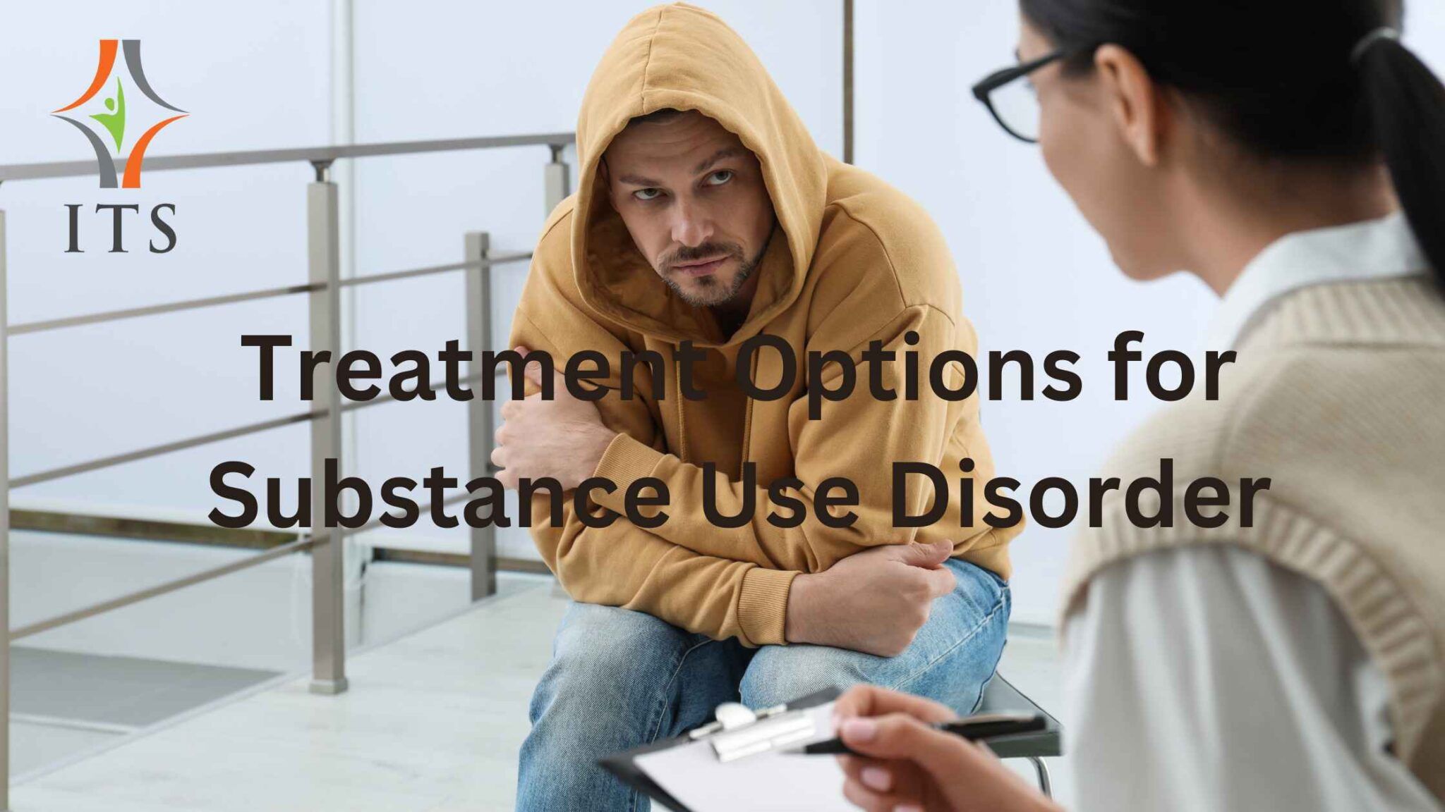 Treatment Options for Substance Use Disorder: A Comprehensive Guide to ...