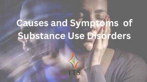 Must Know Causes and Symptoms of Substance Use Disorders | Arizona ...