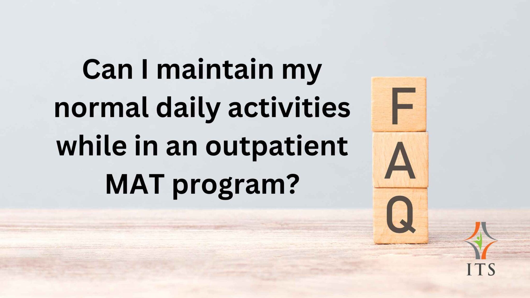 Normal Daily Activities While In An Outpatient MAT Program