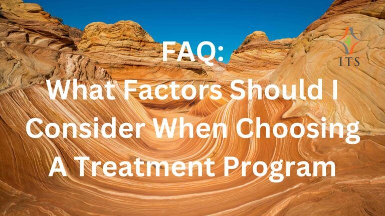 Factors To Consider When Choosing A Treatment Program