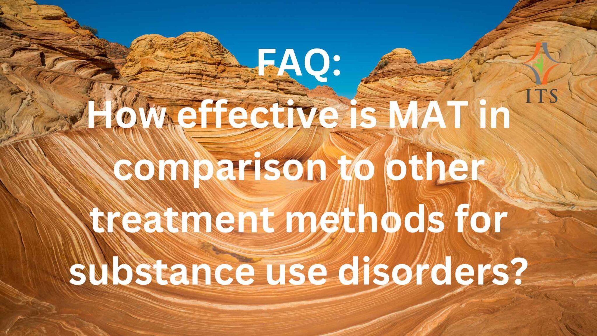 How effective is MAT in comparison to other treatment methods for substance use disorders ...